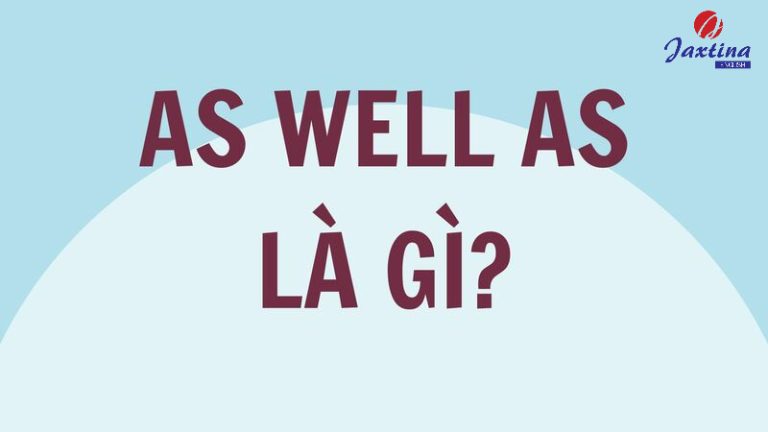 As well as là gì? Cách dùng As well as trong Tiếng Anh